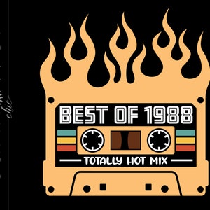 Flaming Best of 1988 Cassette Tape SVG Download | 1988 Birthday SVG ...