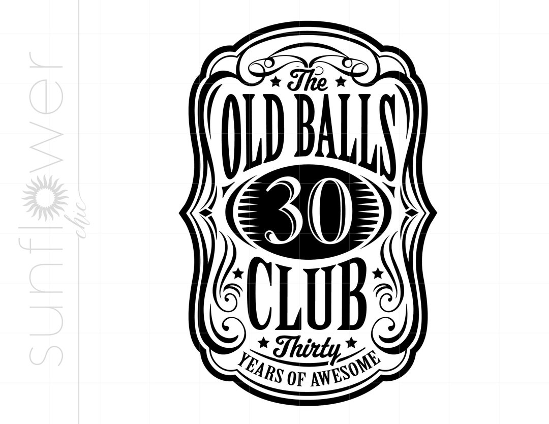 30th Birthday Svg, the Old Balls Club Svg, Old Number 30 SVG Cut File ...