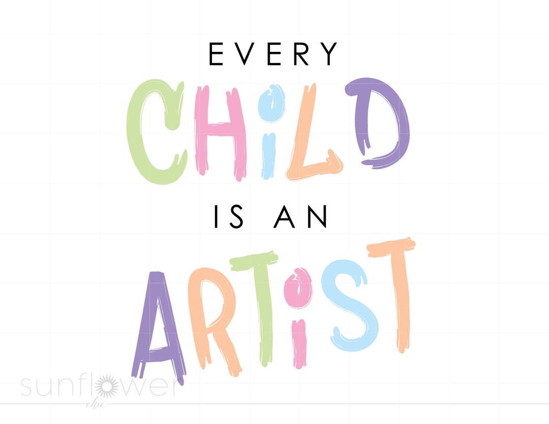 Every Child is an Artist Quote Svg Download, Kid Artist Shirt Art Svg ...