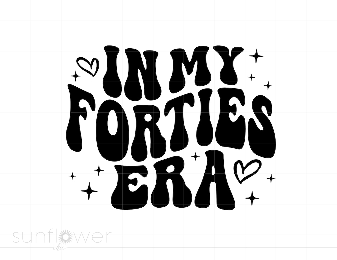 In My Forties Era Svg, Groovy Letters Wavy Text 40th Birthday Svg Png ...