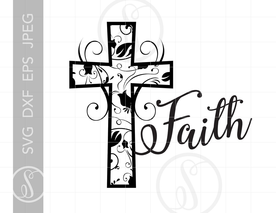 Faith Svg Cut File Downloads Faith Cross Svg Religious Quote Art Dxf ...