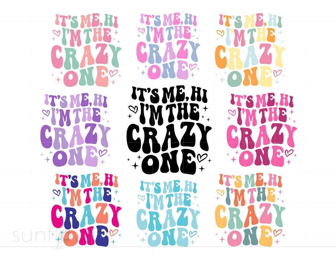 I'm the Crazy One Svg Bundle, Crazy One Shirt Sublimation Art Svg Png ...