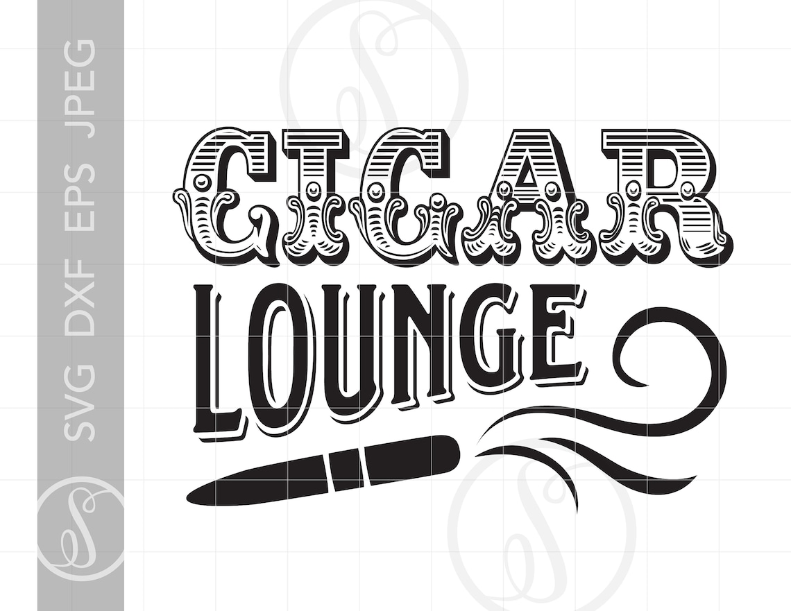 Cigar Lounge Sign Art SVG Design Vintage Cigar SVG Dxf Eps | Etsy