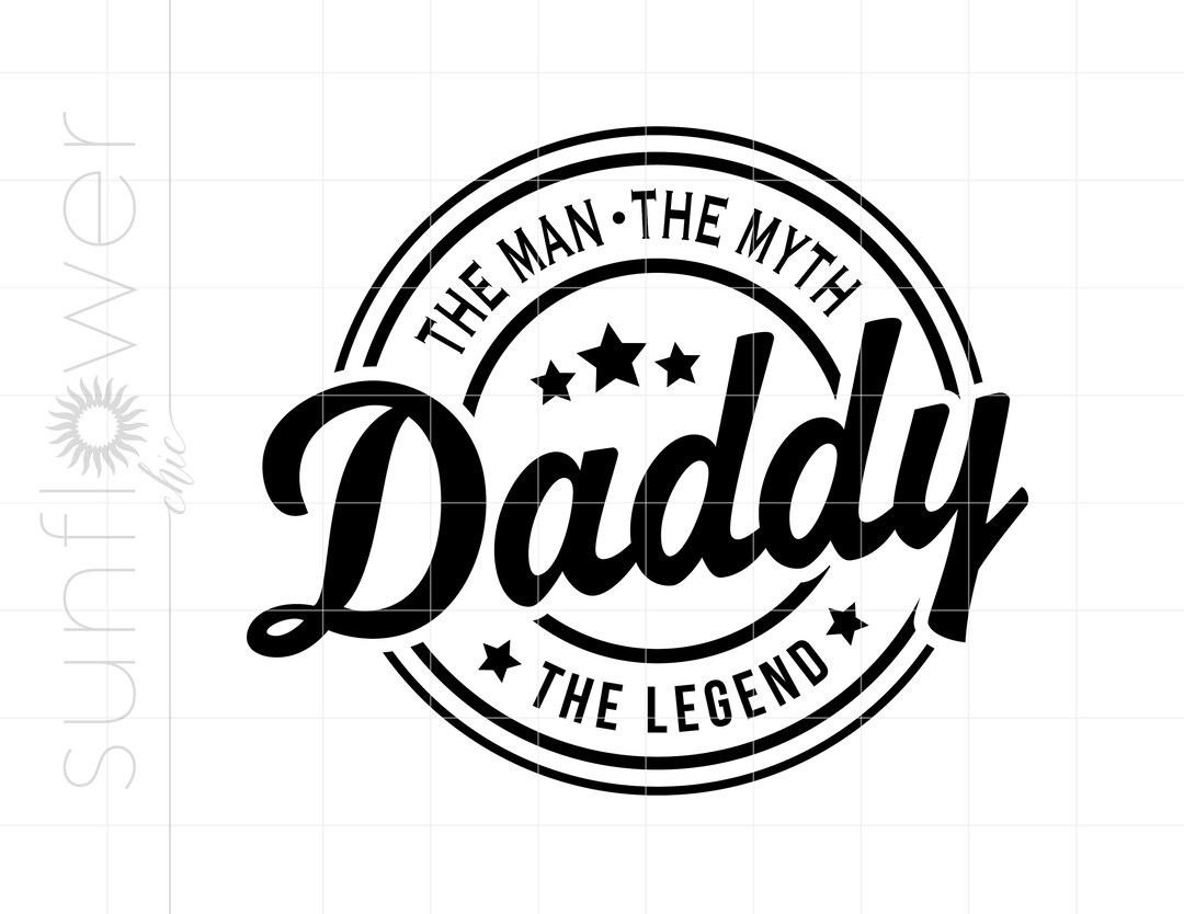 Daddy SVG | Daddy the Man the Myth the Legend Svg | Daddy Svg Printable ...