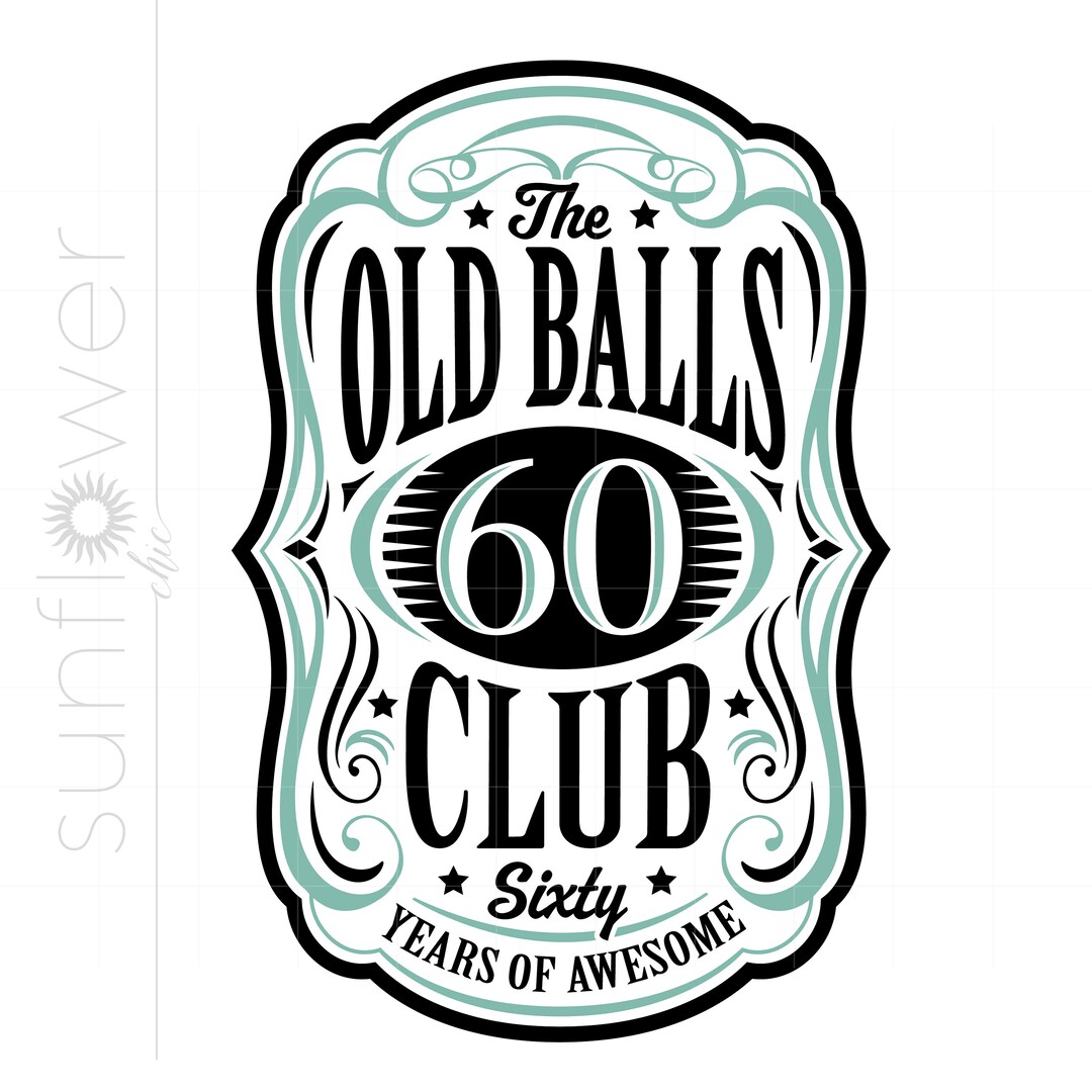 60th Birthday Svg, the Old Balls Club Svg, Old Number 60 SVG Cut File ...
