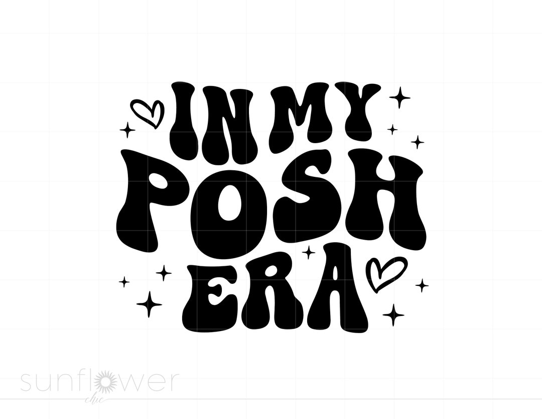 In My Posh Era Svg, Groovy Wavy Text Elegant Fashionable Posh Era Shirt ...