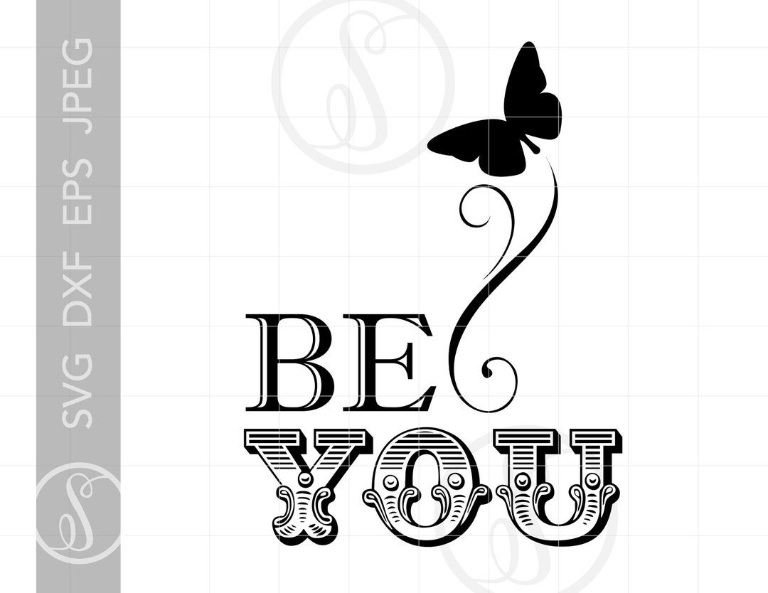 Be You Quote SVG Art Design | Butterfly SVG Dxf Eps | Be You Sign Cut ...