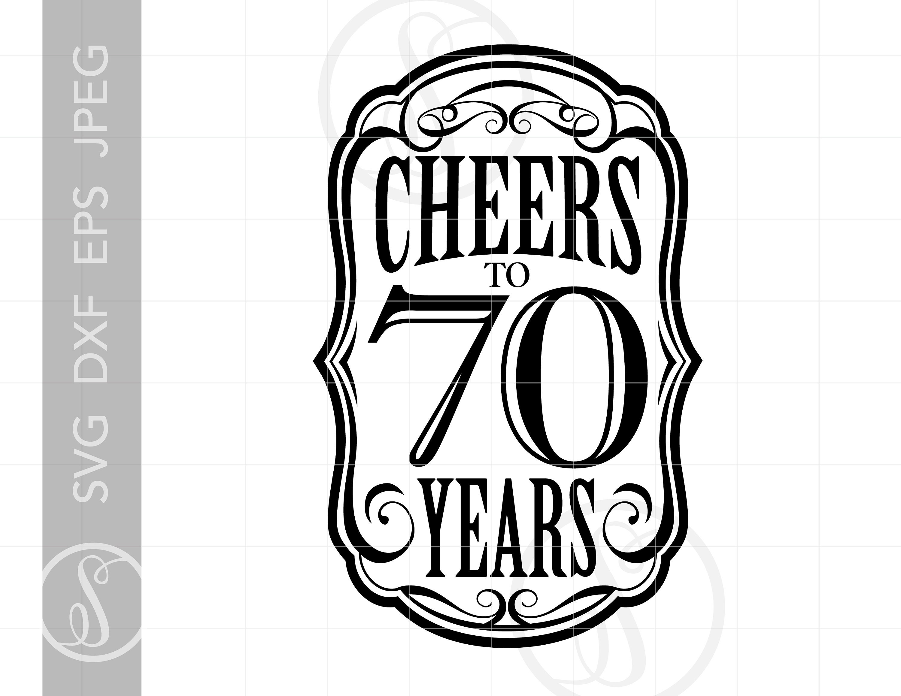Cheers to 70 Years SVG Cheers to 70 Years Design Cheers to - Etsy