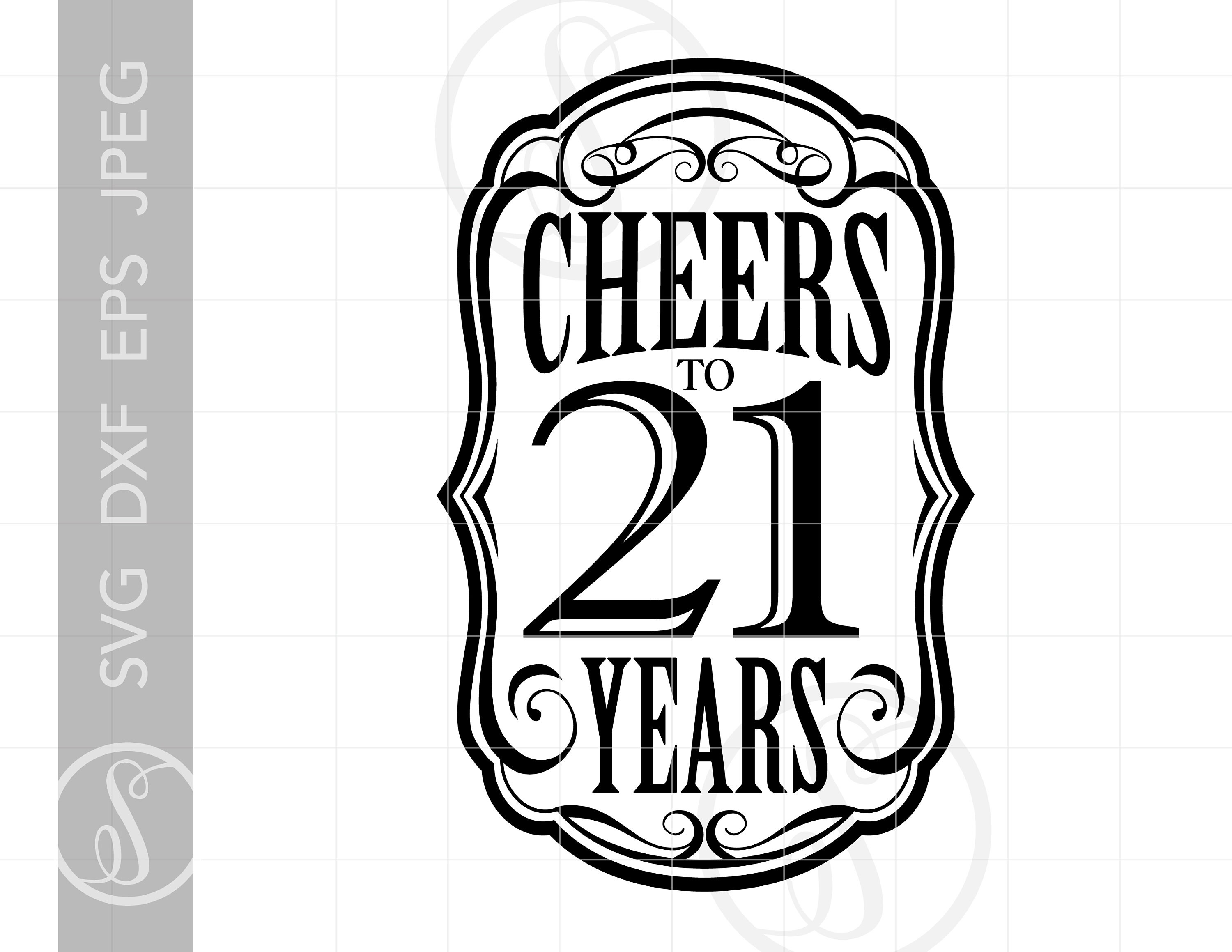 Cheers To 21 Years Svg Cheers To 21 Years Design Cheers To Etsy