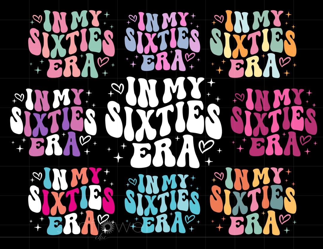 In My Sixties Era Svg Bundle, Groovy Letters 60th Shirt Sublimation Art ...