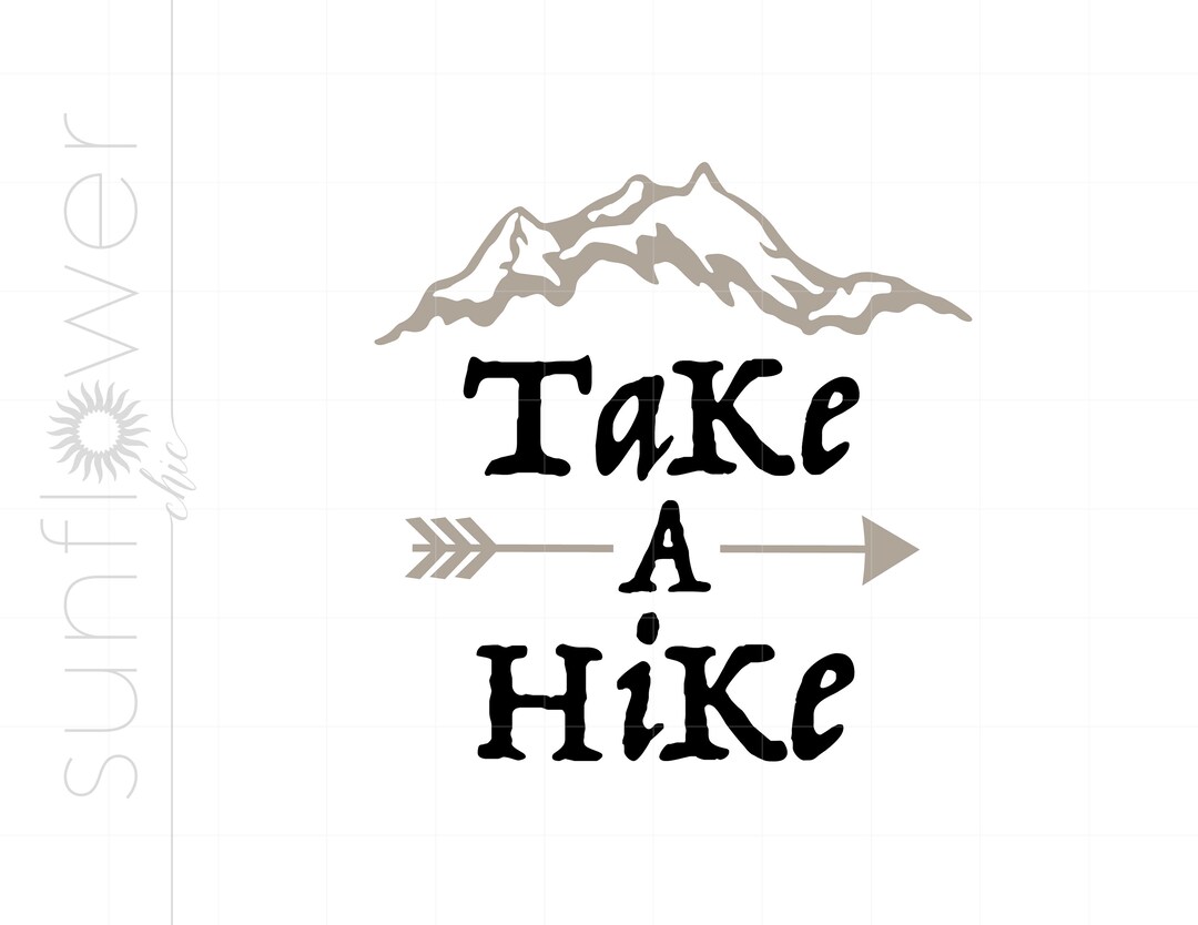 Take A Hike Svg Cut Files Hiking Svg Downloads Hiking Shirt Art Svg