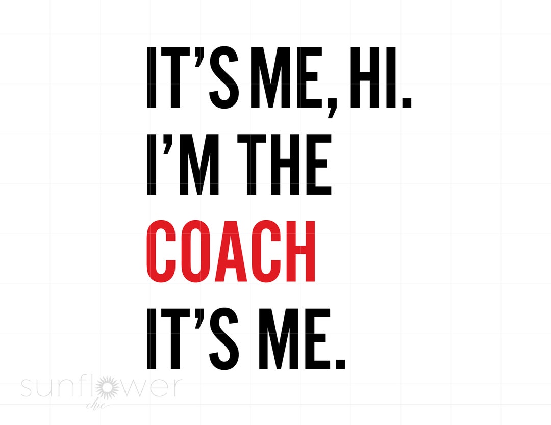 I'm the Coach It's Me SVG, in My Coach Era Svg, Coach Shirt Svg, Coach ...