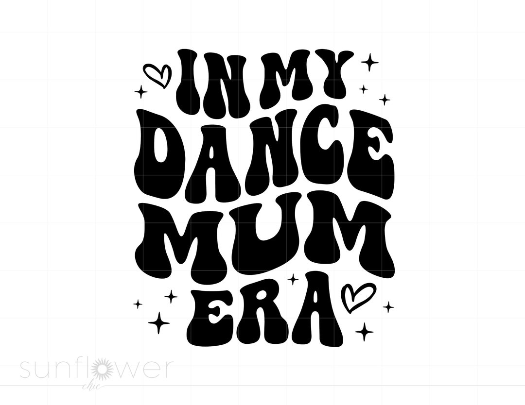 In My Dance Mum Era Svg, Wavy Text Groovy Letters Dance Mom Shirt Svg ...