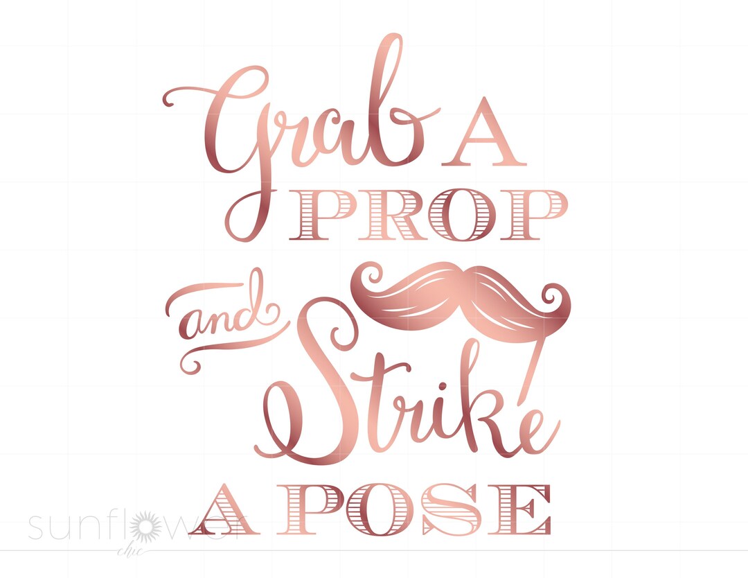 Grab A Prop and Strike A Pose Svg, Rose Gold Wedding Photo Booth Sign ...