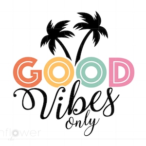 Good Vibes Palm Trees SVG | Good Vibes Palm Trees Clipart | Good Vibes ...