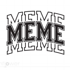 Meme Svg, Varsity Meme Svg, Meme T Shirt Design Printable Cricut ...