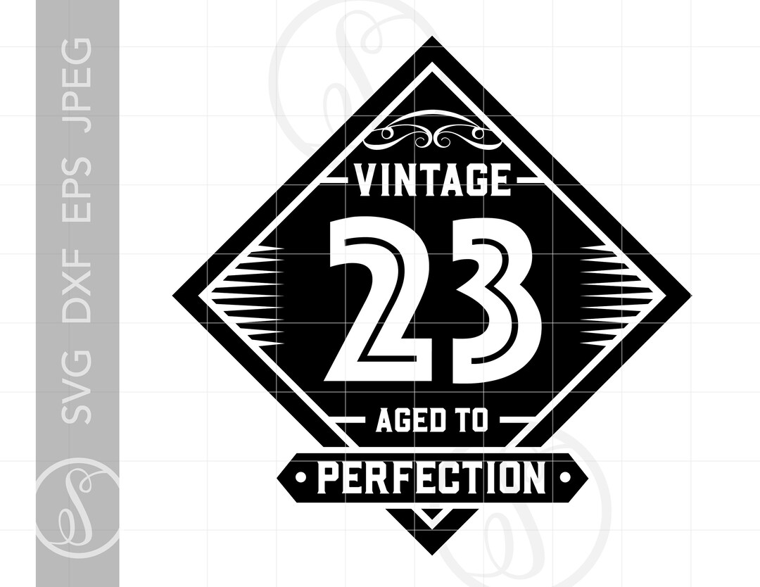 23 SVG Clipart / Vintage 23 Cut File / Vintage 23 Aged to Perfection ...
