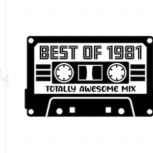 Best of 1981 Cassette Tape SVG Download | 1981 Birthday SVG | Vintage ...