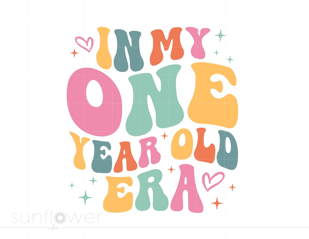 In My One Year Old Era Svg, 1st Birthday Shirt Art Svg Png Cricut ...