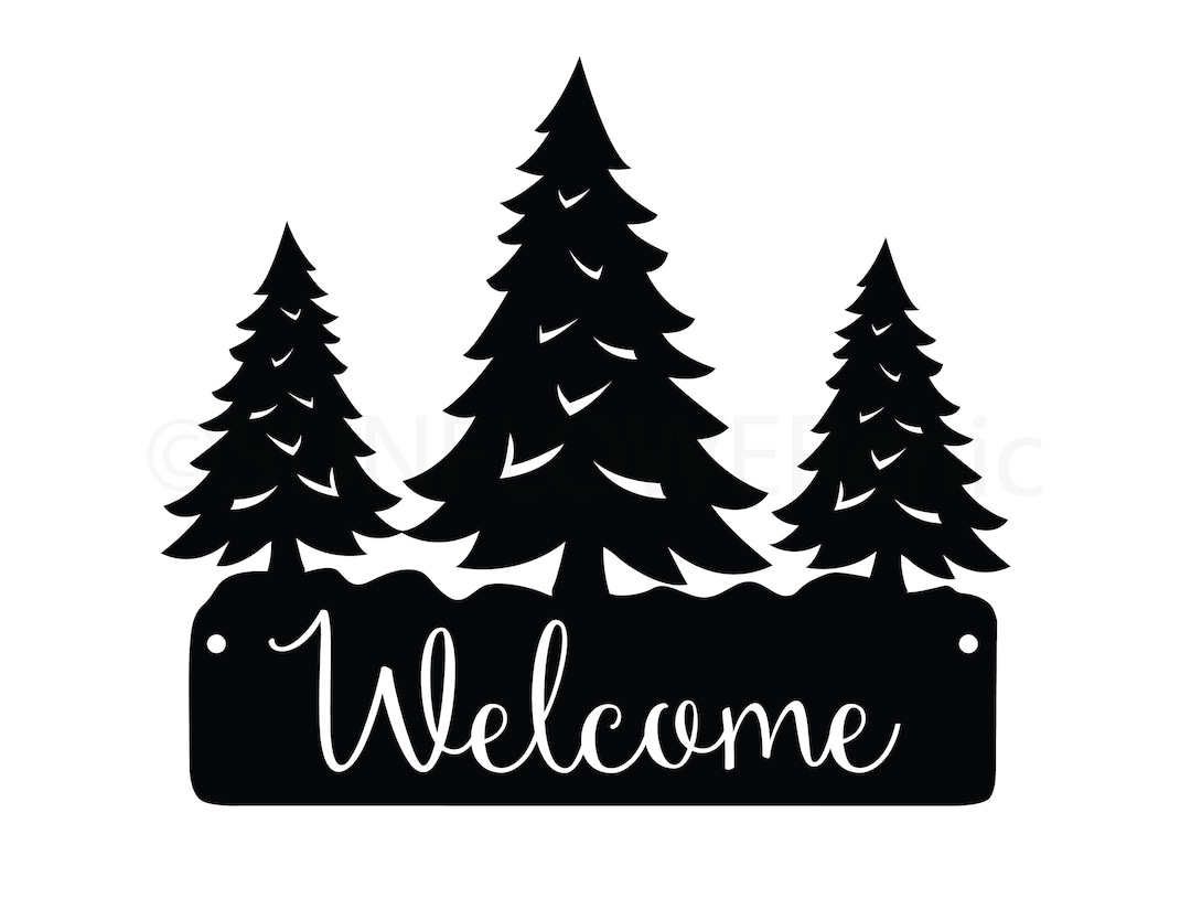 Evergreen Trees Welcome Sign SVG Cut File, Trees Welcome Silhouette ...