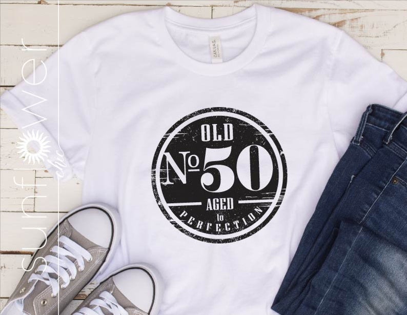 50th Birthday SVG Old No 50 Aged to Perfection Svg Distressed 50th Birthday Sublimation Shirt ...