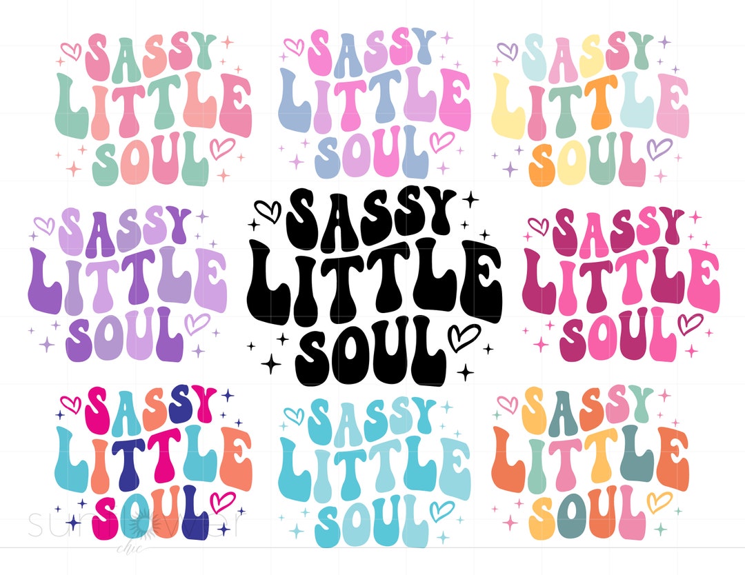 Sassy Little Soul Svg Bundle, Kids Baby Girl Shirt Sublimation Art Svg ...