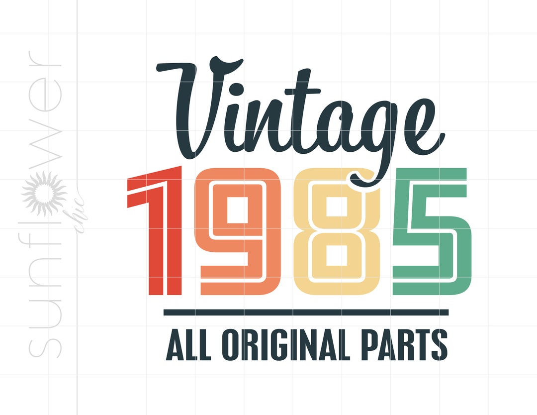 1985 Birthday SVG Downloads Born in 1985 Svg Vintage 1985 - Etsy