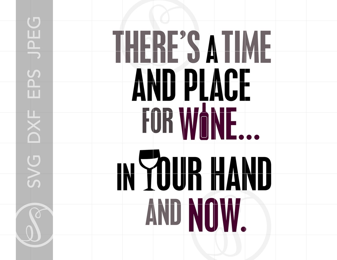 Wine Quote Svg File Wine Signs Dxf Eps Png Time and Place - Etsy