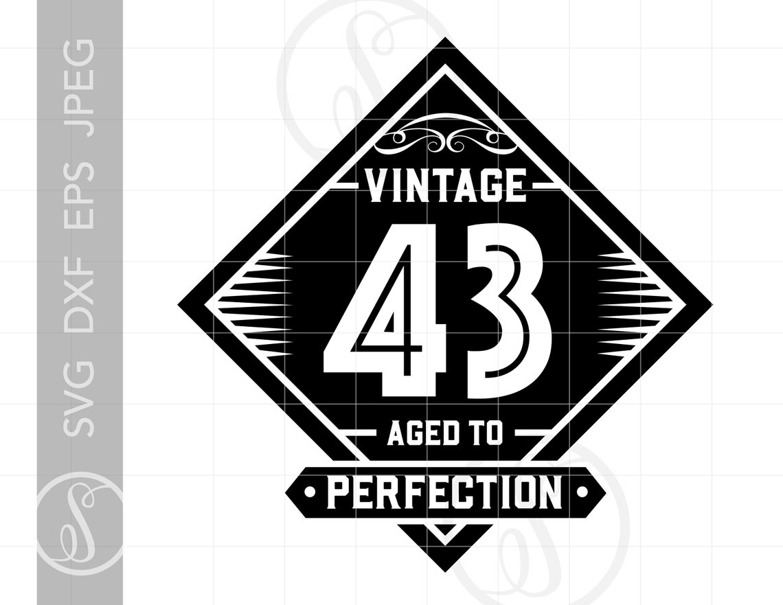 43 SVG Clipart | Vintage 43 Cut File | Vintage 43 Aged to Perfection ...