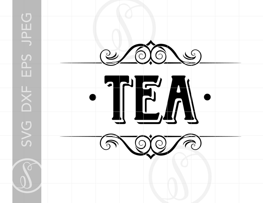 Classic TEA SVG Art Design Tea SVG Cut Files Tea Sign Cut File ...