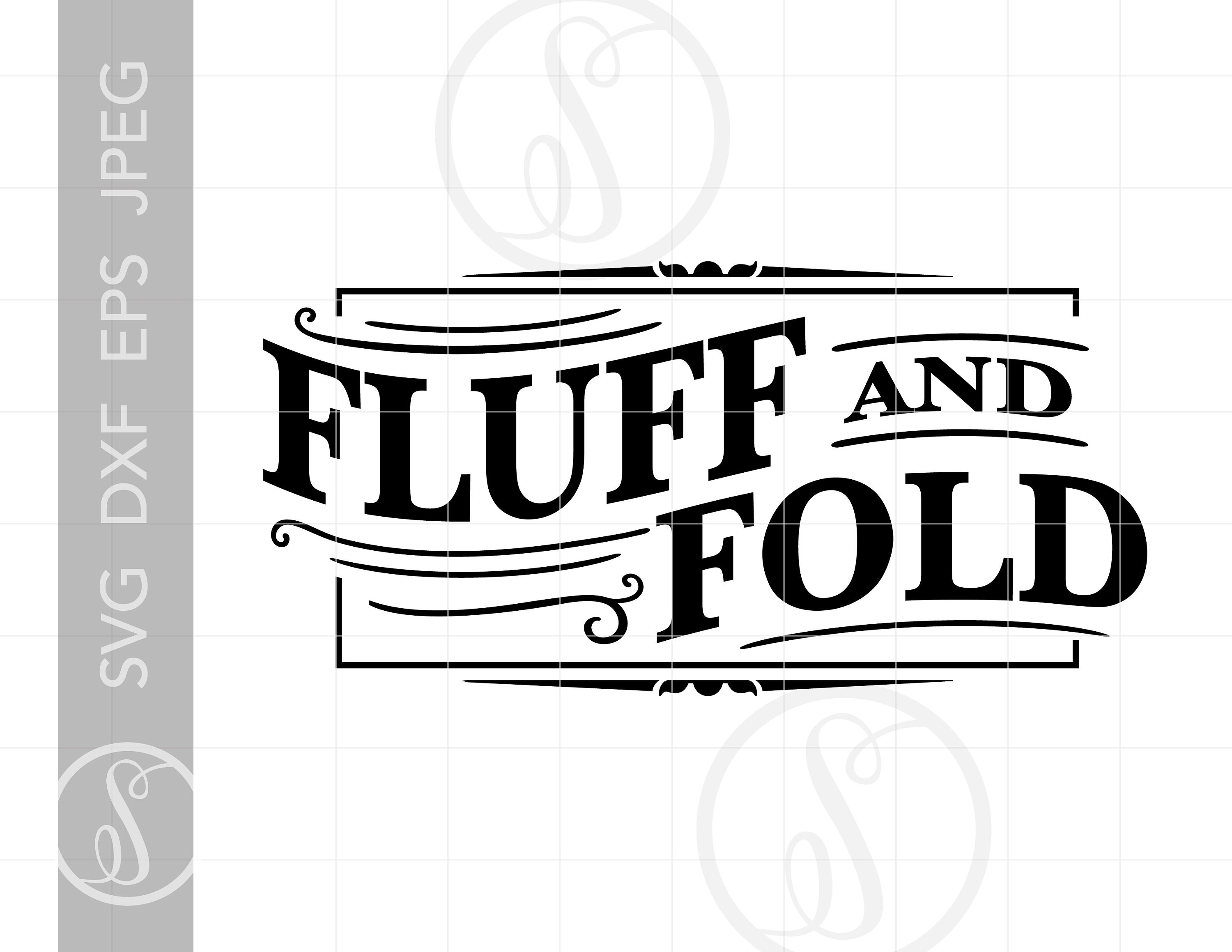 Fluff and Fold Laundry Sign SVG Fluff and Fold Silhouette | Etsy