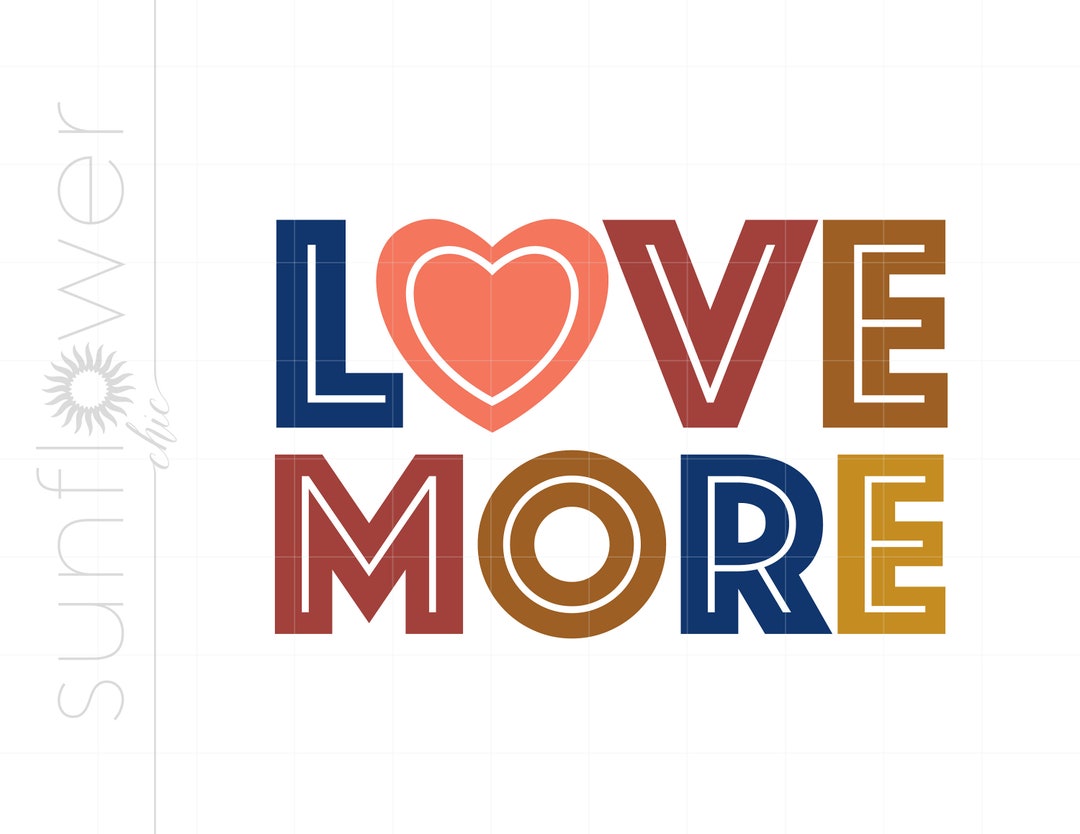 Love More SVG | Love More Clipart | Love More Silhouette Cut File ...