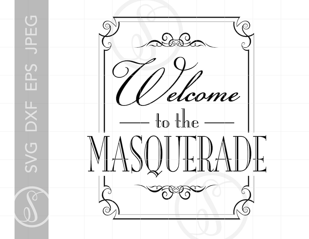 Masquerade Sign Art SVG Design | Welcome SVG Dxf Eps | Welcome to the ...