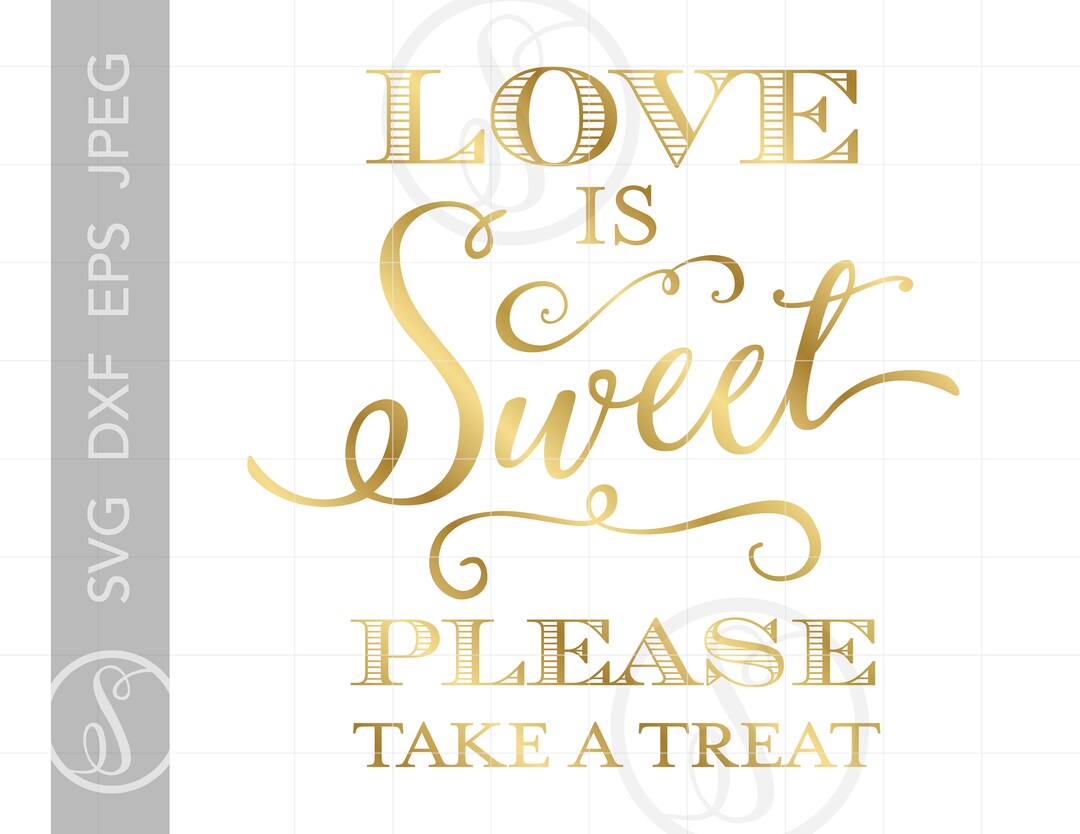 Gold Dessert Quote Svg Cut Files | Love is Sweet Quote Svg File | Gold ...