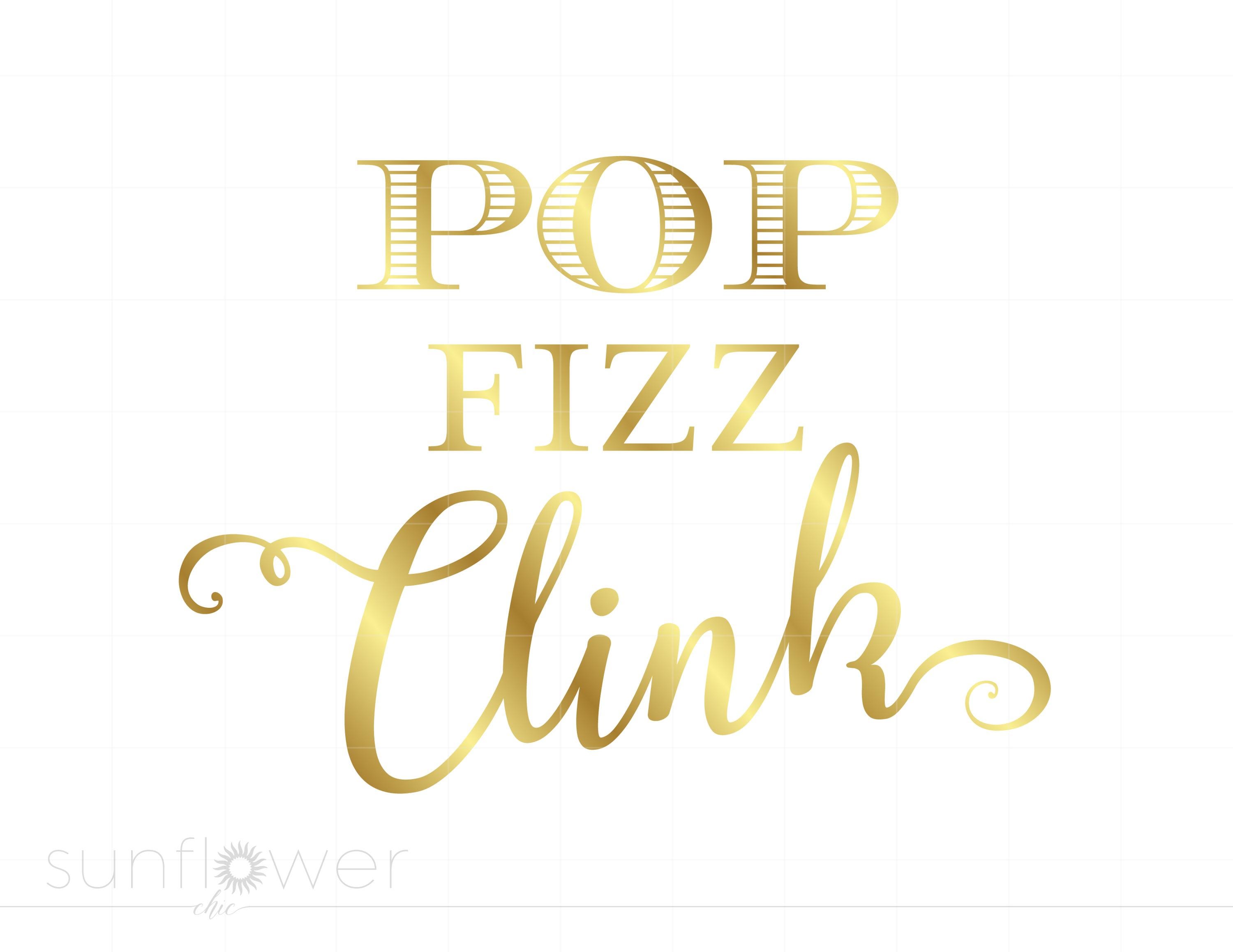 Pop Fizz Clink Svg Print and Cut, Gold Champagne Quote Svg Wedding ...