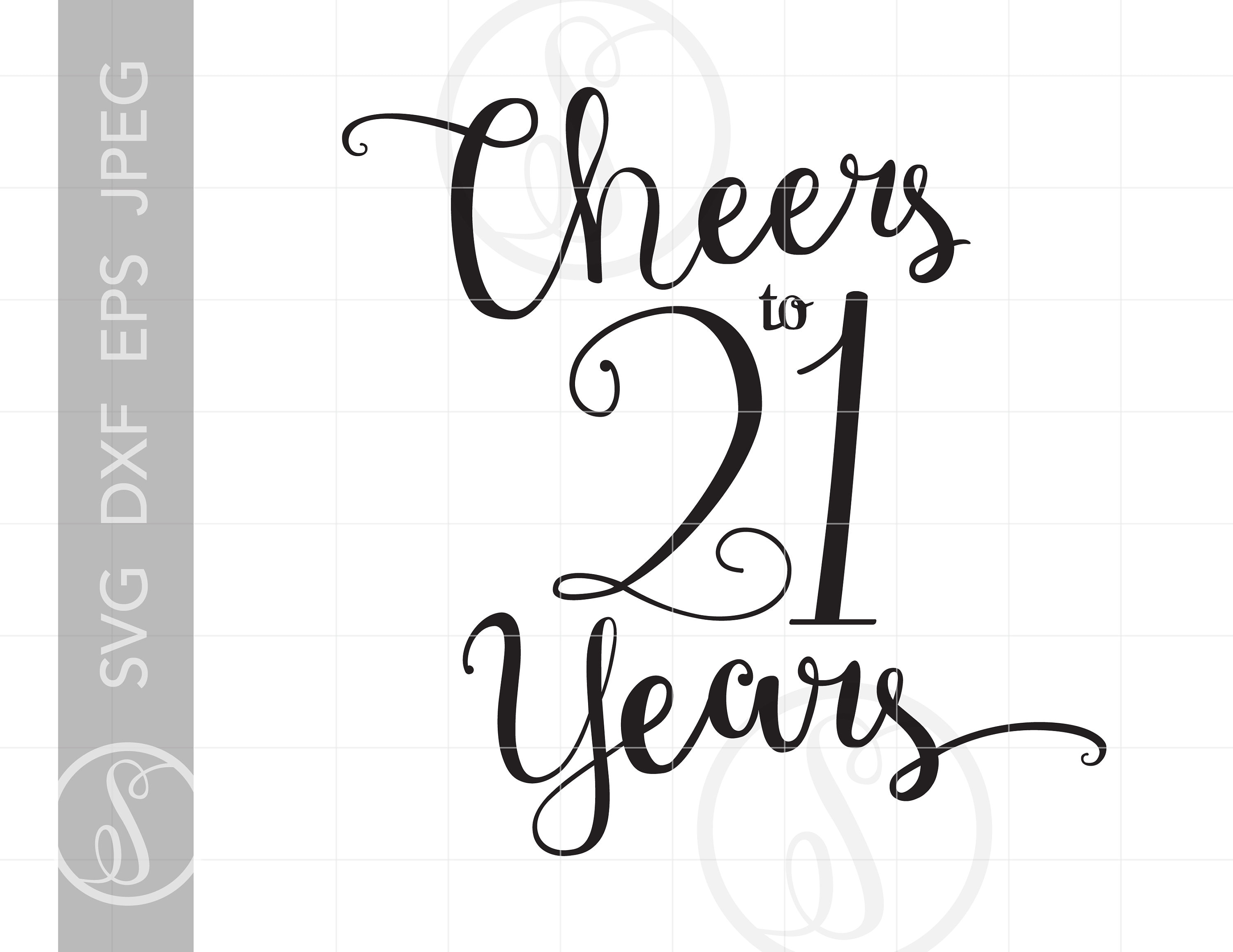 Cheers To 21 Years Svg Chic Script 21st Birthday Quote Svg Etsy