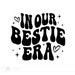 In Our Bestie Era Svg, Best Friends Era, Wavy Text Swiftie Friends ...