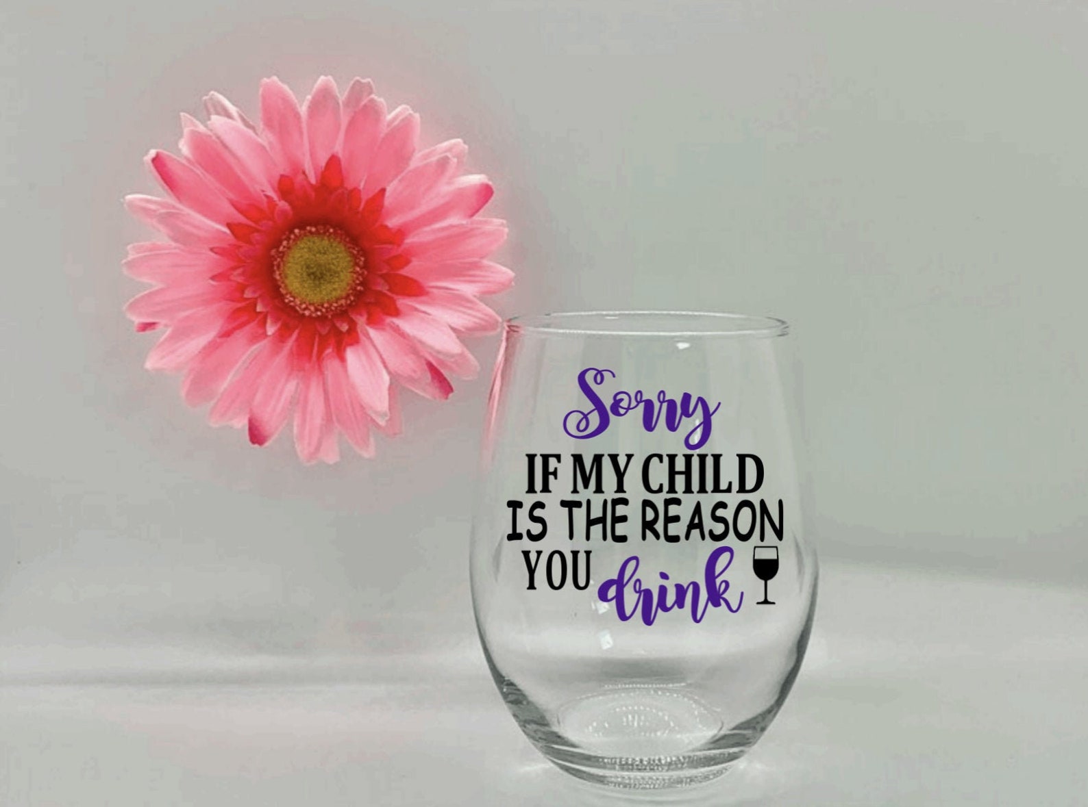Wine Glass Sorry If My Child is the Reason You Drink Gift for Teacher ...