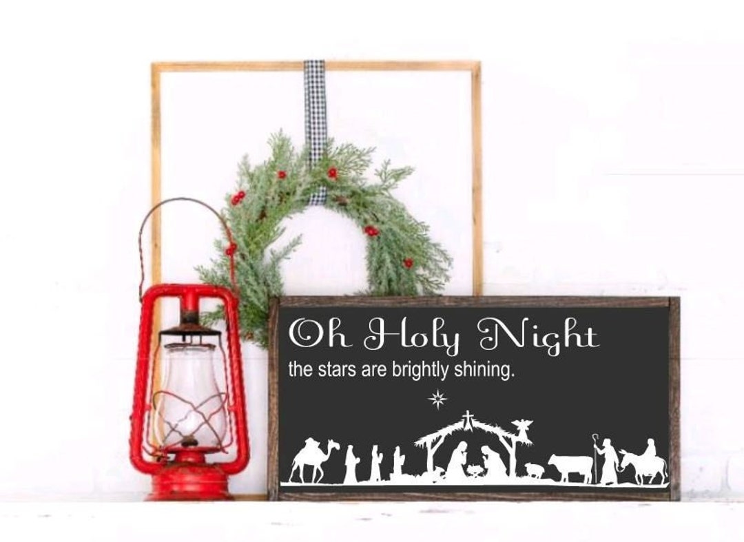 Nativity Sign Oh Holy Night Sign Farmhouse Christmas Signs Farmhouse ...