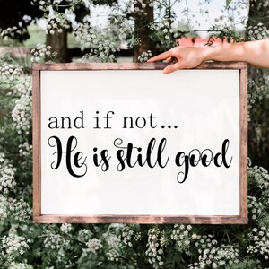 He is Still Good Sign Inspirational Sign Farmhouse Sign Home Decor Sign ...