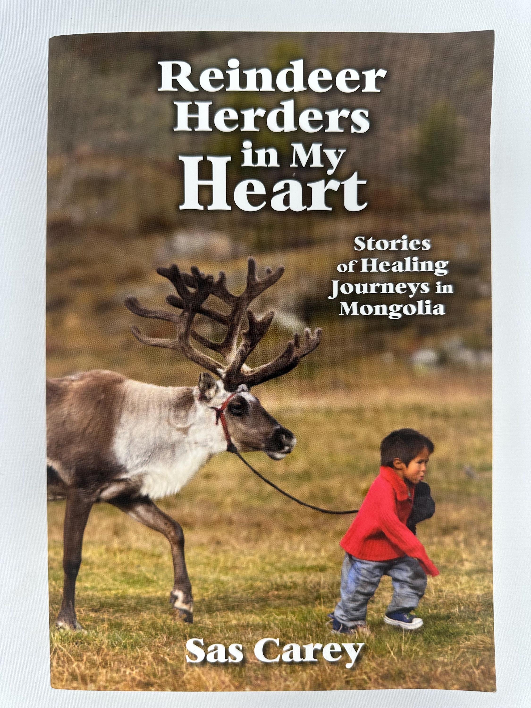 Reindeer Herders in My Heart: Stories of Healing Journeys in Mongolia ...