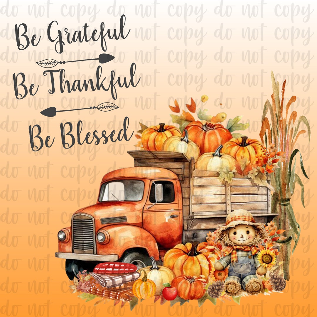 Be Grateful, Be Thankful, Be Blessed Fall Autumn Digital Download PNG ...