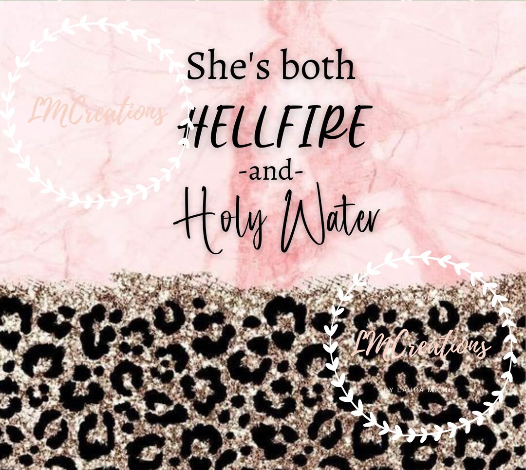 She's Both Hellfire and Holy Water 20oz Skinny Straight Tumbler Wrap Digital Download PNG ...