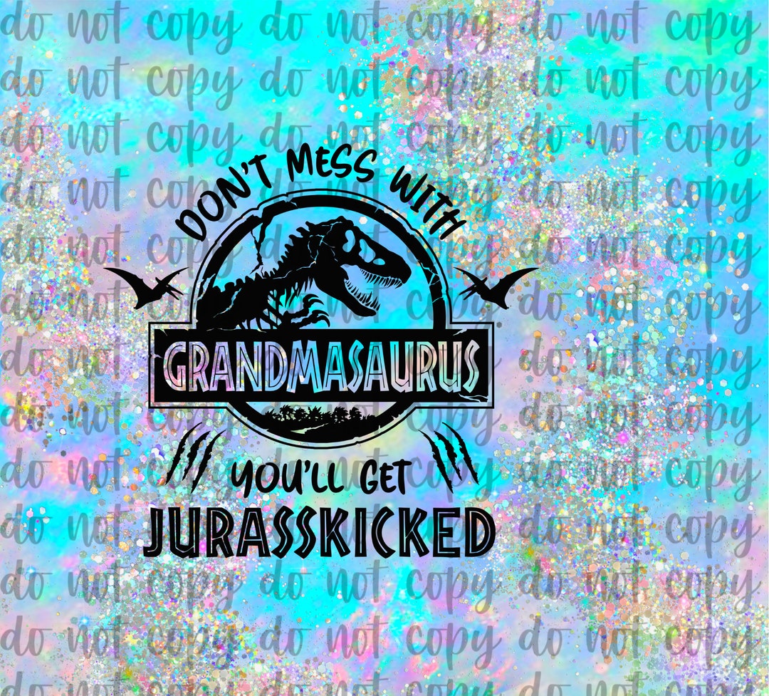 Don't Mess With Grandmasaurus 20oz Skinny Straight Tumbler Wrap Digital ...