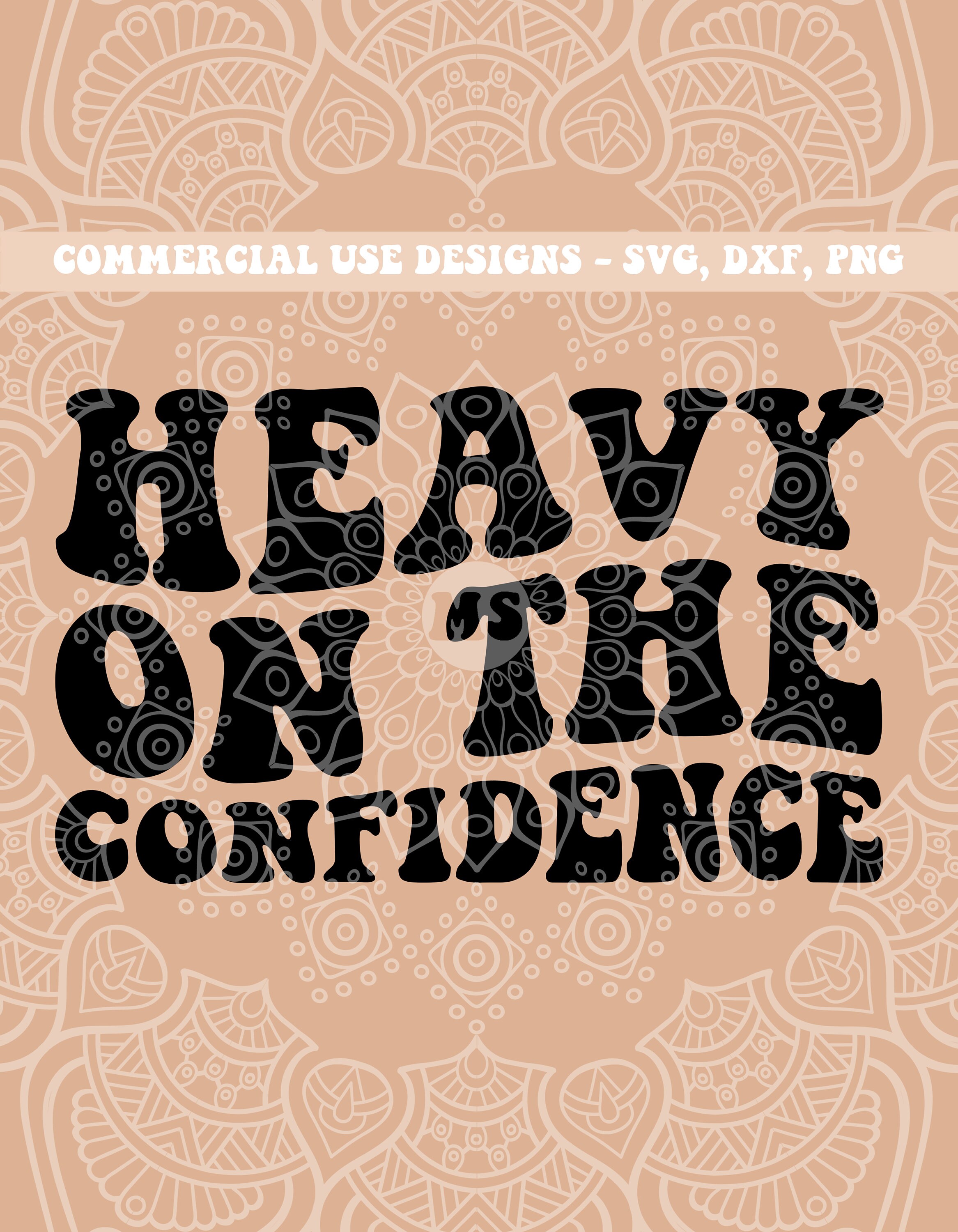 Heavy on the Confidence Svg, Confident Svg, Mental Health Svg, Self ...