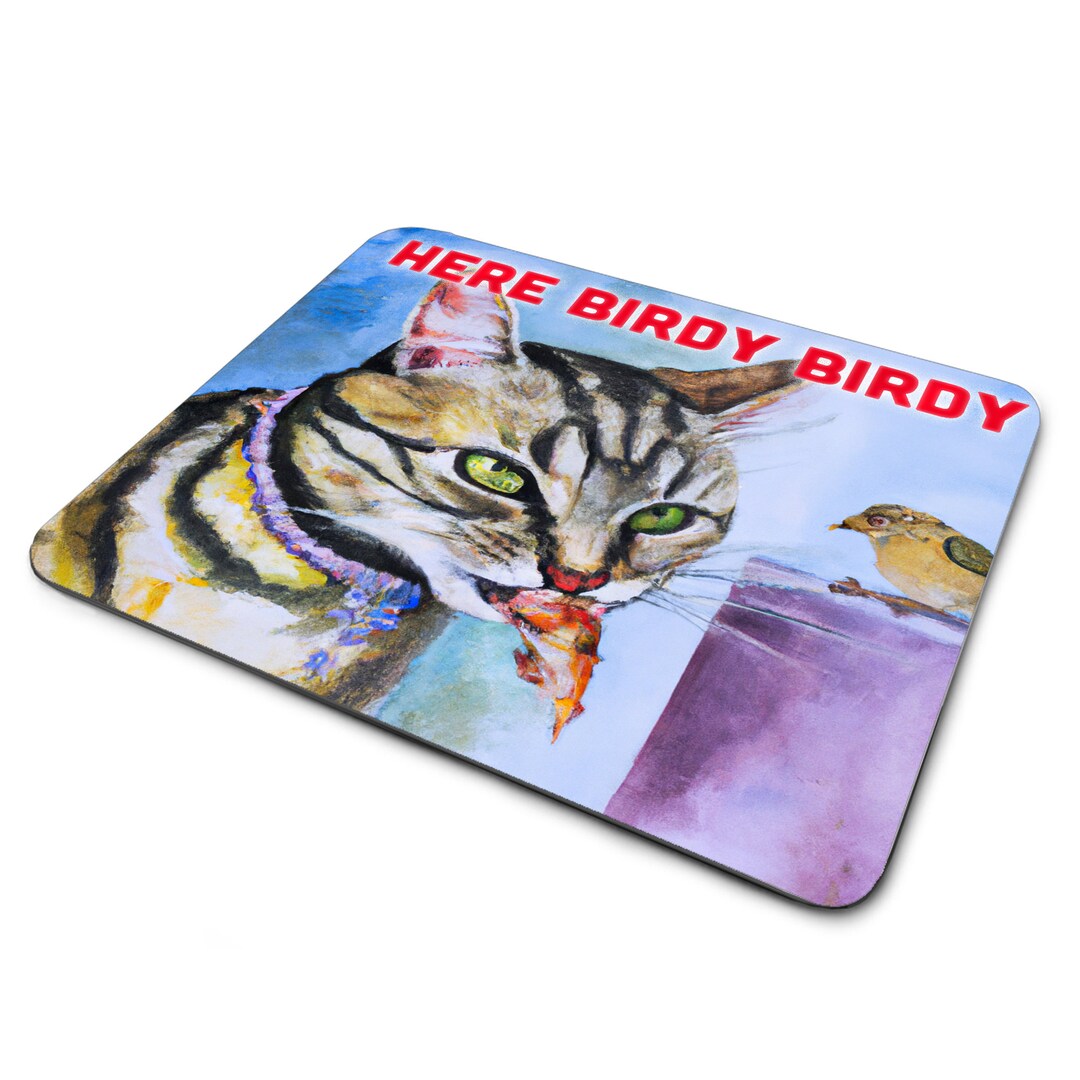 Here Birdy Birdy Cat Eating a Bird Mouse Pad Gift Artistic Gaming Mouse ...