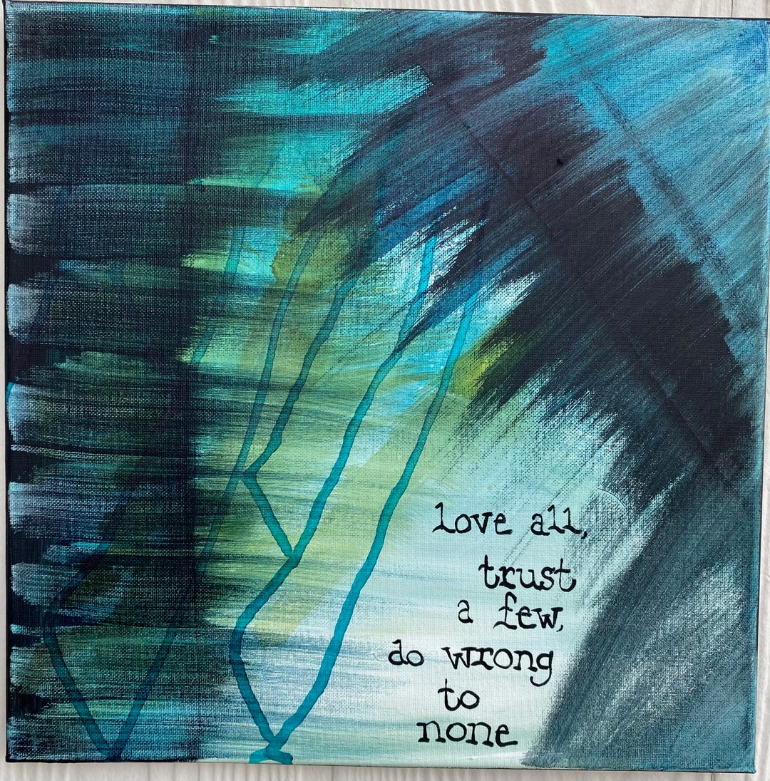 Love All, Trust A Few, Do Wrong to None | Shakespeare Abstract Art ...