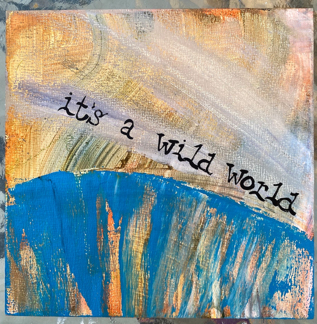 It's A Wild World Abstract Art Sayings and Songs on Wood Whimsical ...