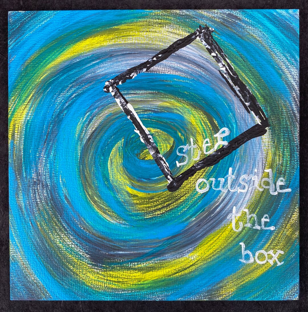 Step Outside the Box | Abstract Art Sayings and Songs on Canvas ...