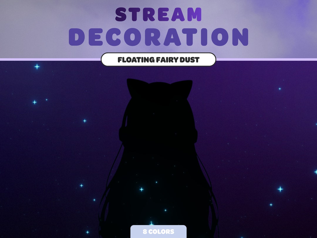 ANIMATED STREAM DECORATION Floating Fairy Dust | Particles | Streamer ...